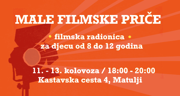 Filmska radionica za djecu od 8 do 12 godina. - MojaRijeka Filmska radionica za djecu od 8 do 12 godina. - MojaRijeka
